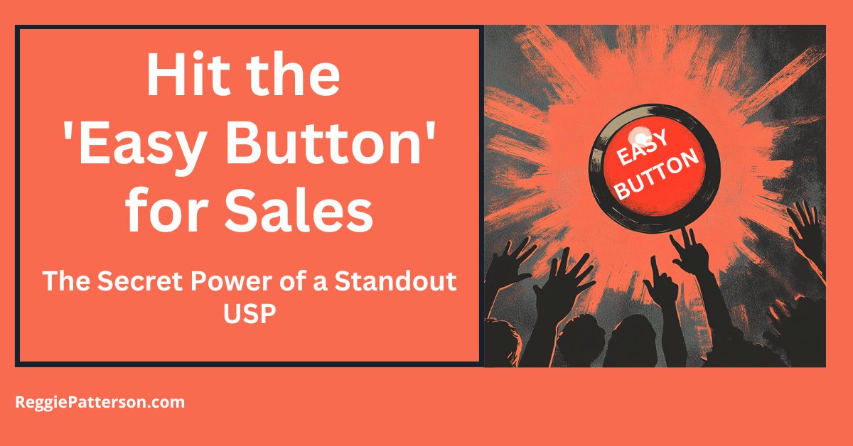 Hit the ‘Easy Button’ for Sales: The Secret Power of a Standout USP ...