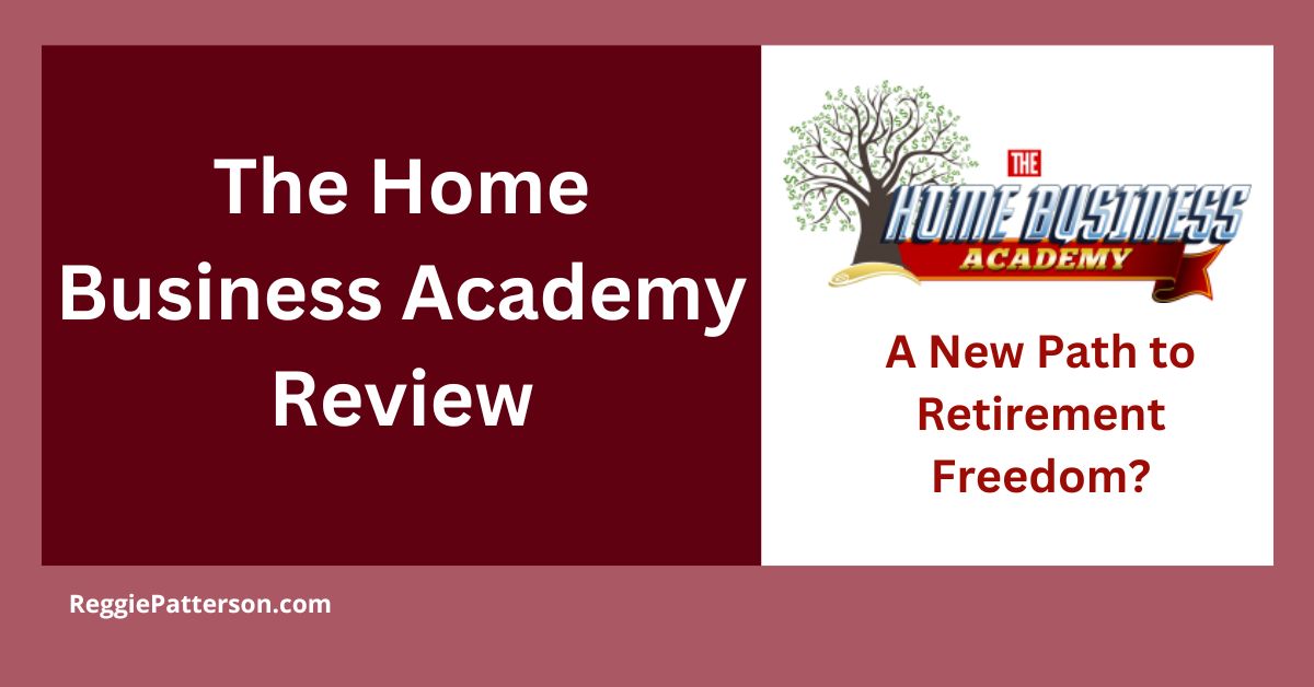 The Home Business Academy Review: A New Path to Retirement Freedom